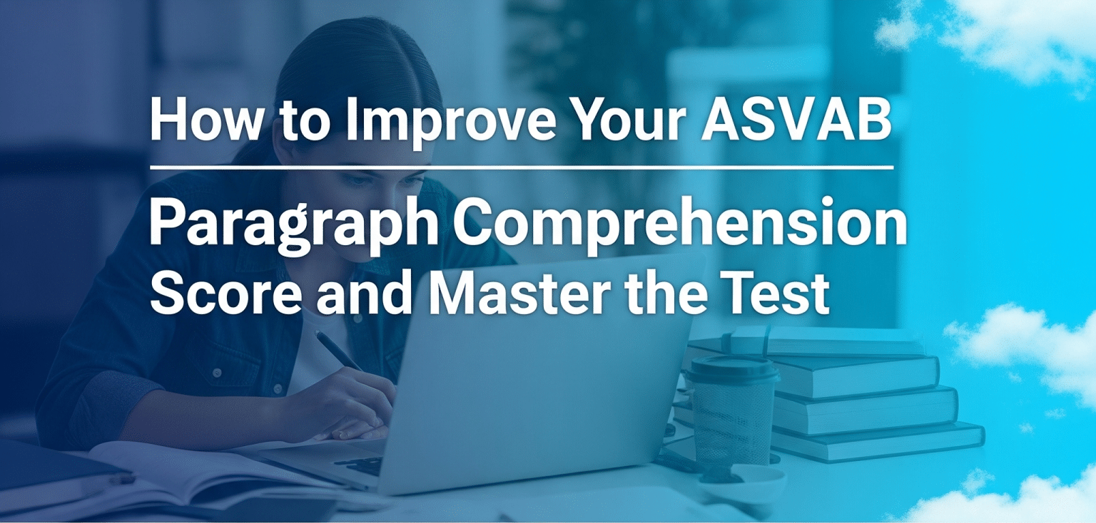Boost Your ASVAB Paragraph Comprehension Score Today